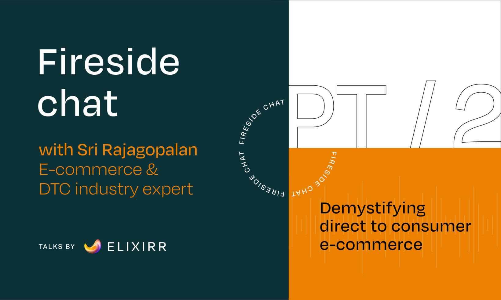 Fireside chat: Demystifying DTC Part 2 - Elixirr - USA
